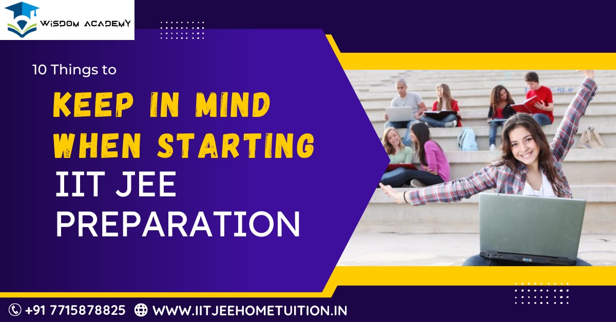 10 Things to Keep in Mind When Starting IIT JEE Preparation